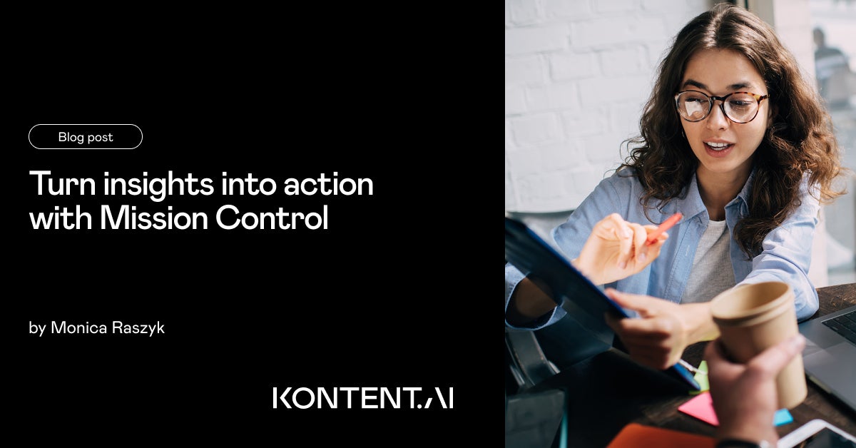 Turn insights into action with Mission Control | Kontent.ai